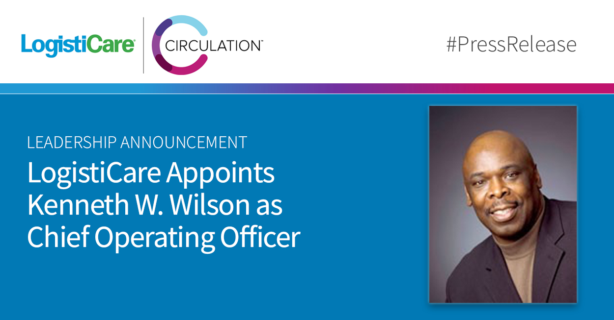 LogistiCare Appoints Kenneth W. Wilson as Chief Operating Officer