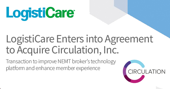 LogistiCare Enters Into Agreement To Acquire Circulation, Inc.